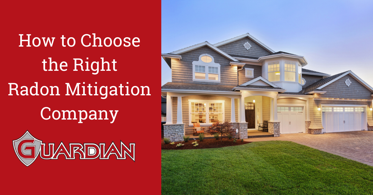 5 Steps to Choosing the Right Radon Mitigation Company - Guardian Radon ...